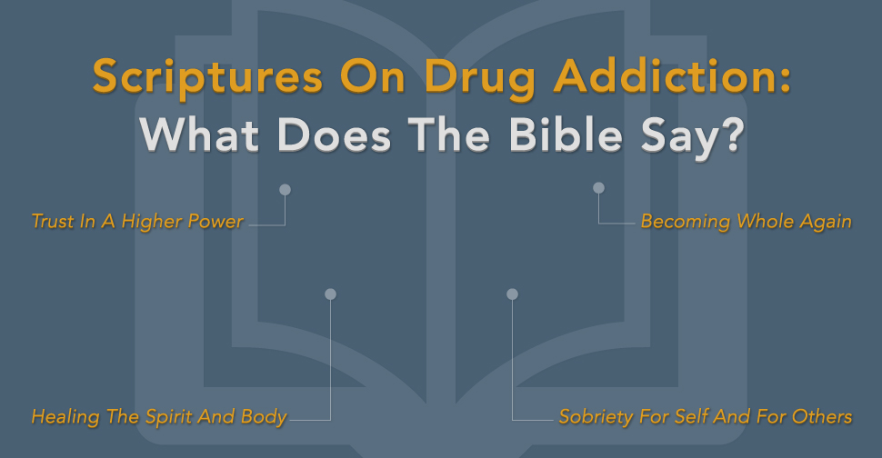 Scriptures On Drug Addiction: What Does The Bible Say?