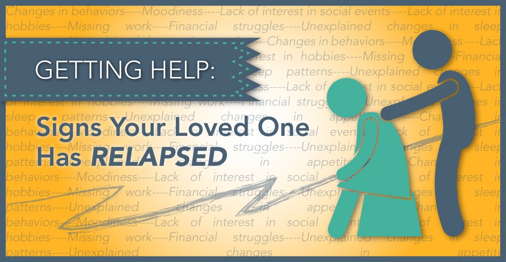 Getting Help: Signs Your Loved One Has Relapsed | DrugRehab.org