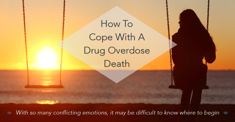 How To Cope With a Drug Overdose Death | DrugRehab.org