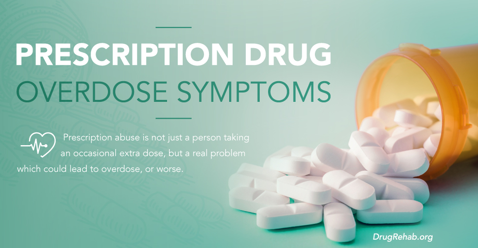 Prescription Drug Overdose Symptoms | DrugRehab.org