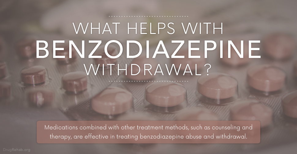 What Helps With Benzodiazepine Withdrawal?