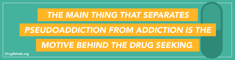 What Is Pseudoaddiction?